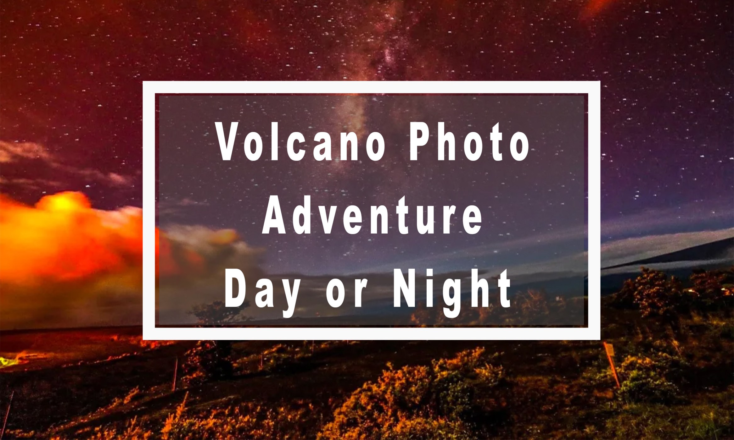 Photo tour of Hawaii's active volcano day/night tours available
