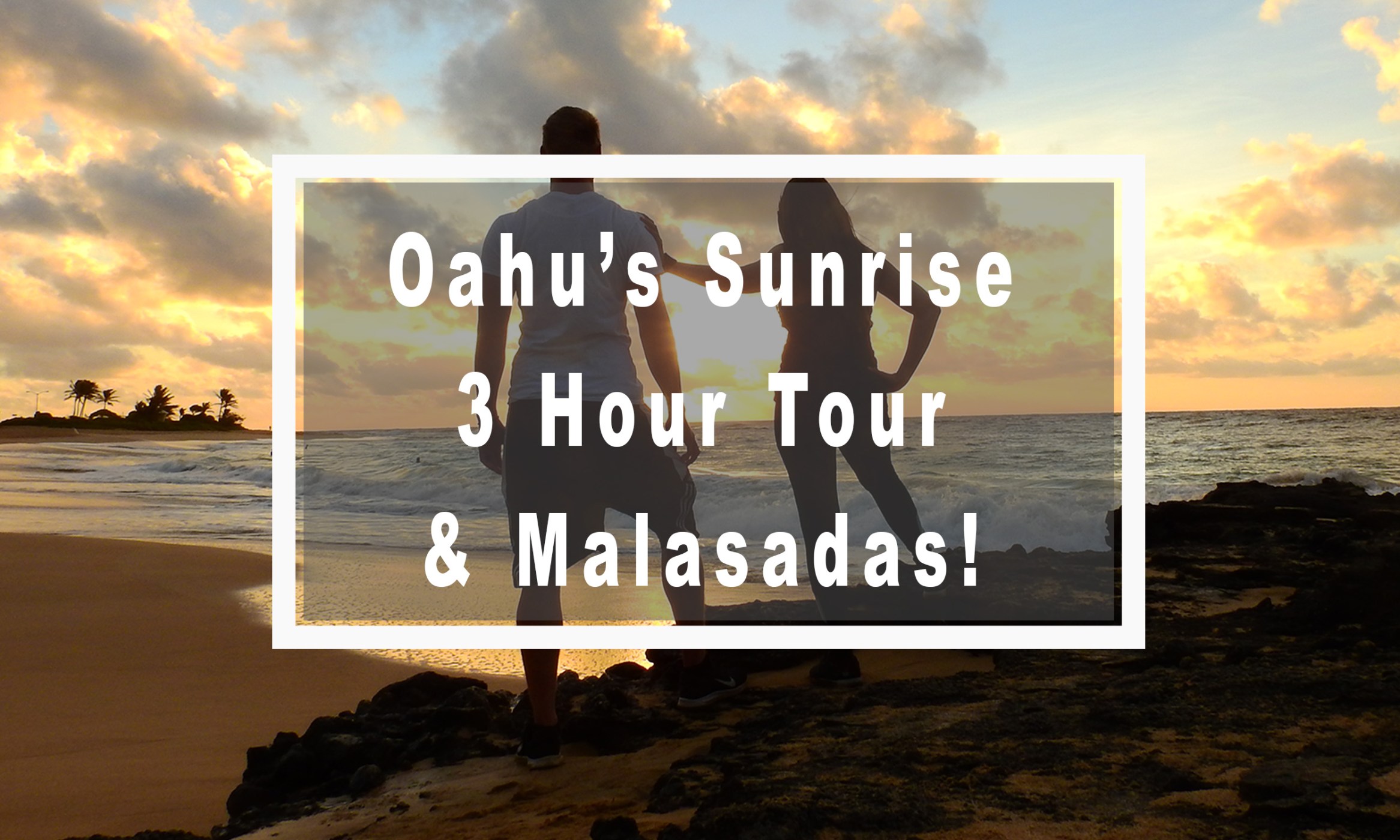 Experience Oahu’s Best Sunrise & Leonard’s Malasada – Blog Guide